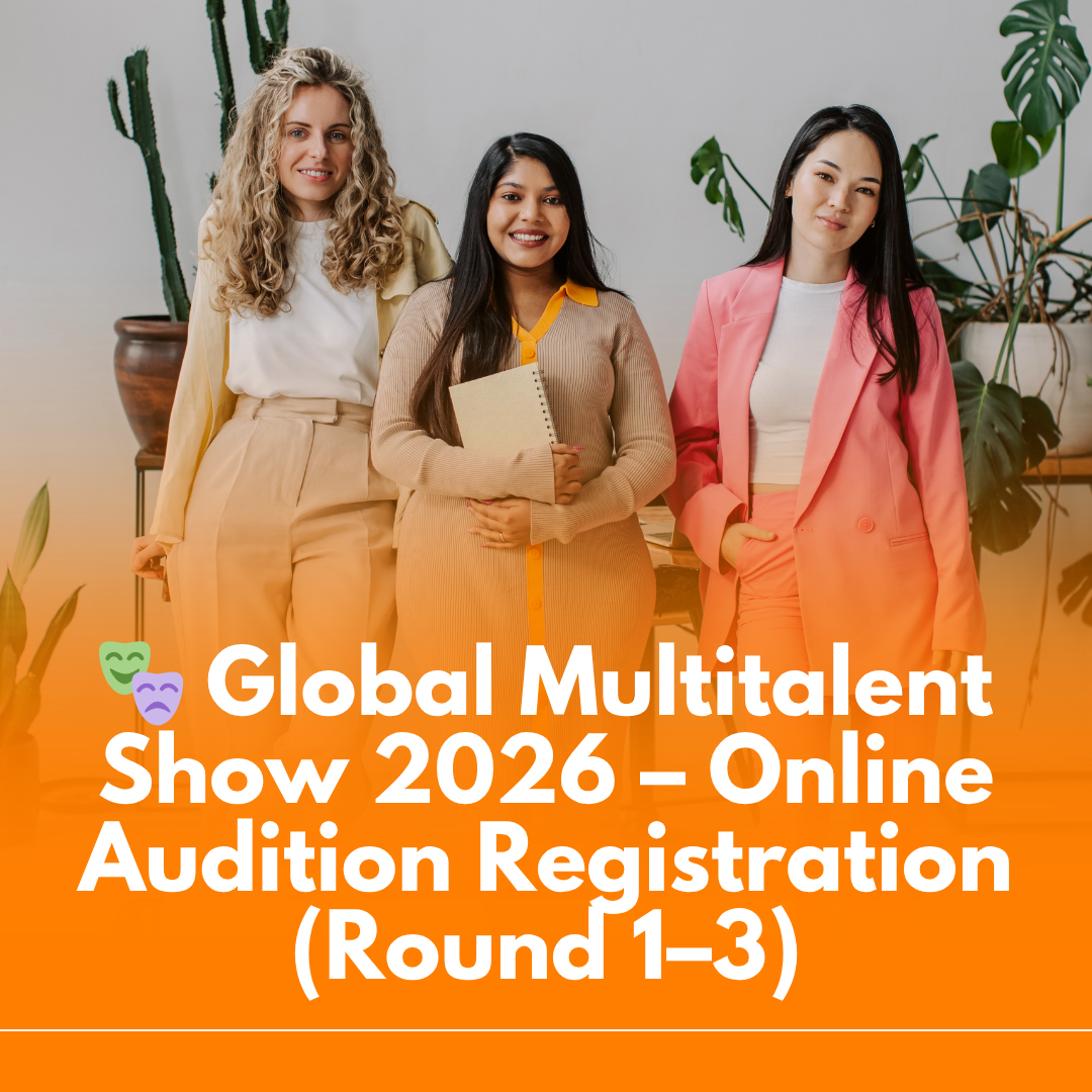 🎭 Global Multitalent Show 2026 – Online Audition Registration (Round 1–3)